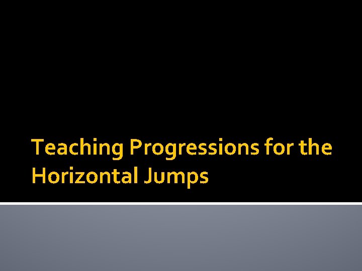 Teaching Progressions for the Horizontal Jumps Exercise Categories