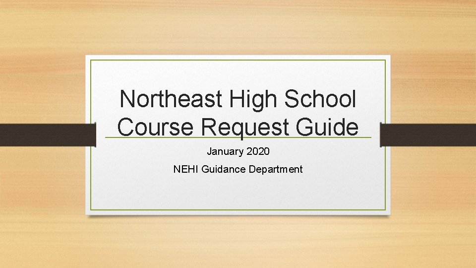 Northeast High School Course Request Guide January 2020