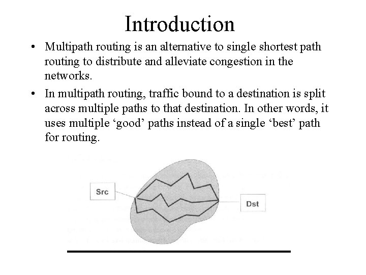 Multipath Routing Sridevi Bellary Introduction Multipath routing is