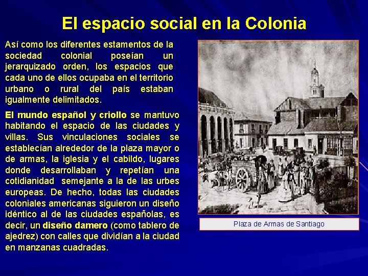 La sociedad colonial Bases de la sociedad colonial