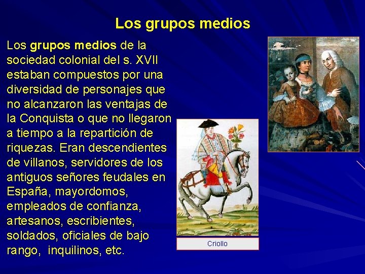 La sociedad colonial Bases de la sociedad colonial