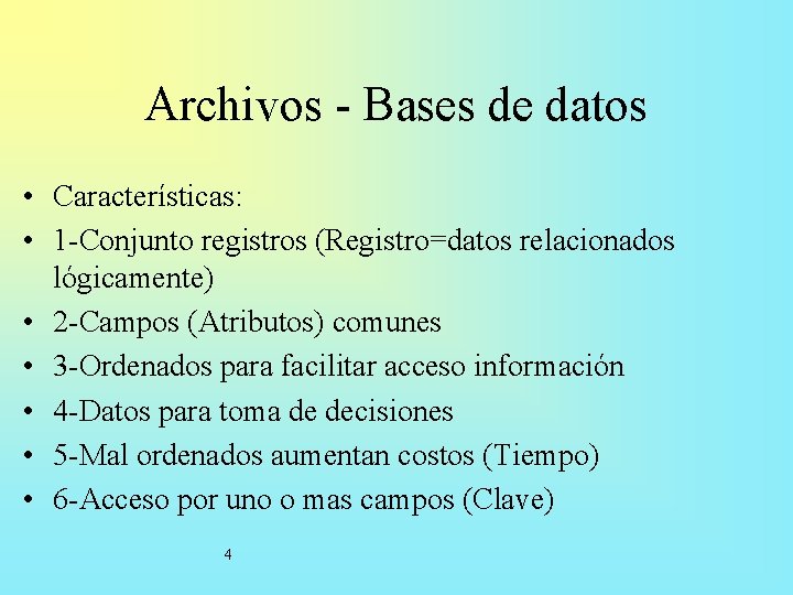 Archivos Bases de datos Operaciones del Sistema Operativo