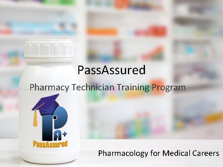 Pass Assured Pharmacy Technician Training Program Pharmacology for