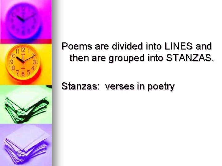 POETRY FIGURATIVE LANGUAGE Poems are divided into LINES