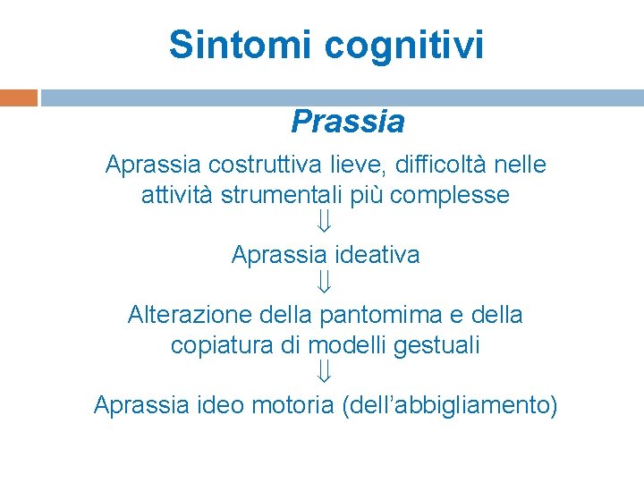 IL PROFILO COGNITIVO E BIOLOGICO DELLE DEMENZE DEGENERATIVE