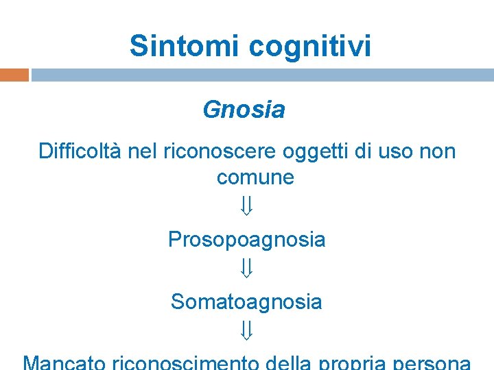 IL PROFILO COGNITIVO E BIOLOGICO DELLE DEMENZE DEGENERATIVE