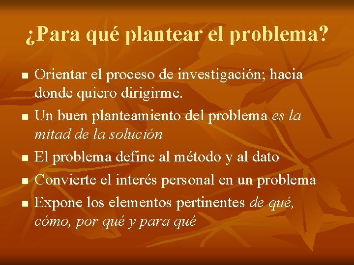 Planteamiento del problema Presentar el problema de investigacin