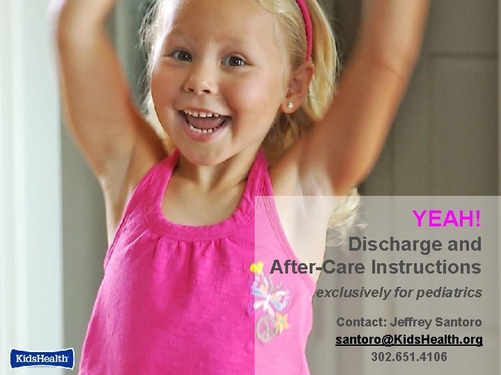 Discharge and AfterCare Instructions exclusively for pediatrics Kids