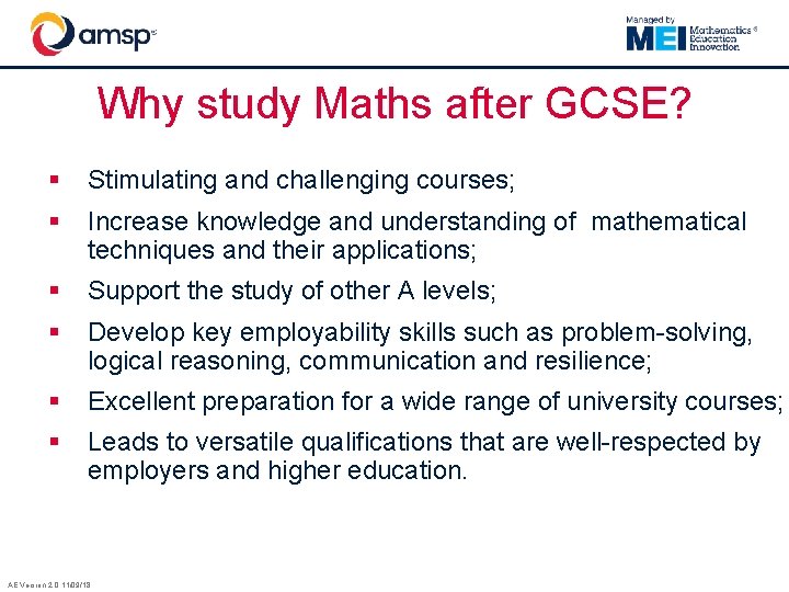 Why study Maths after GCSE Stimulating and challenging