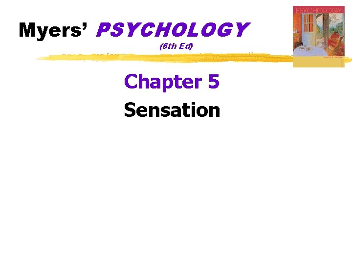 Myers PSYCHOLOGY 6 th Ed Chapter 5 Sensation