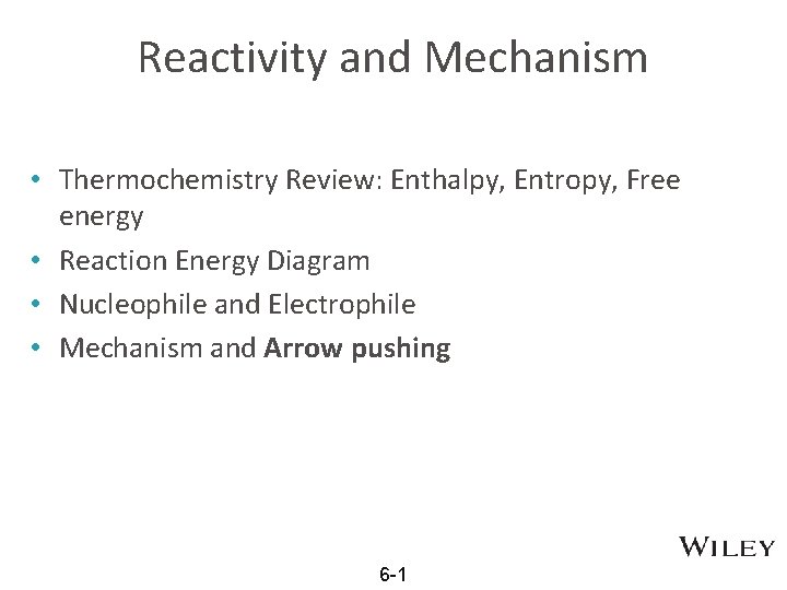 Reactivity and Mechanism Thermochemistry Review Enthalpy Entropy Free