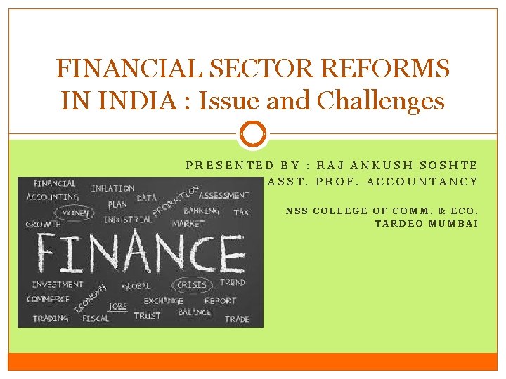 FINANCIAL SECTOR REFORMS IN INDIA Issue and Challenges