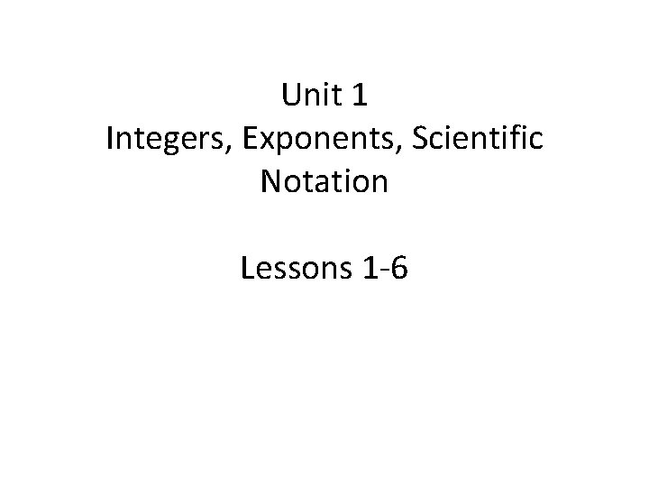 Unit 1 Integers Exponents Scientific Notation Lessons 1