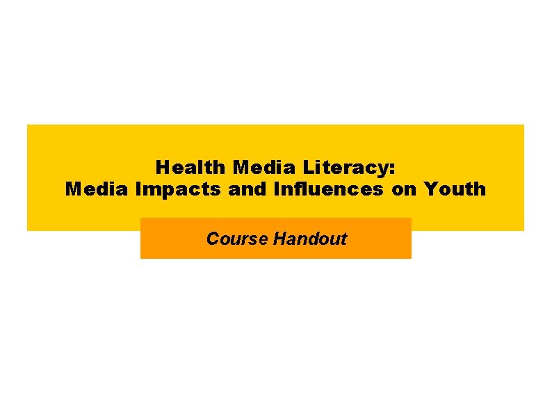 Health Media Literacy Media Impacts and Influences on