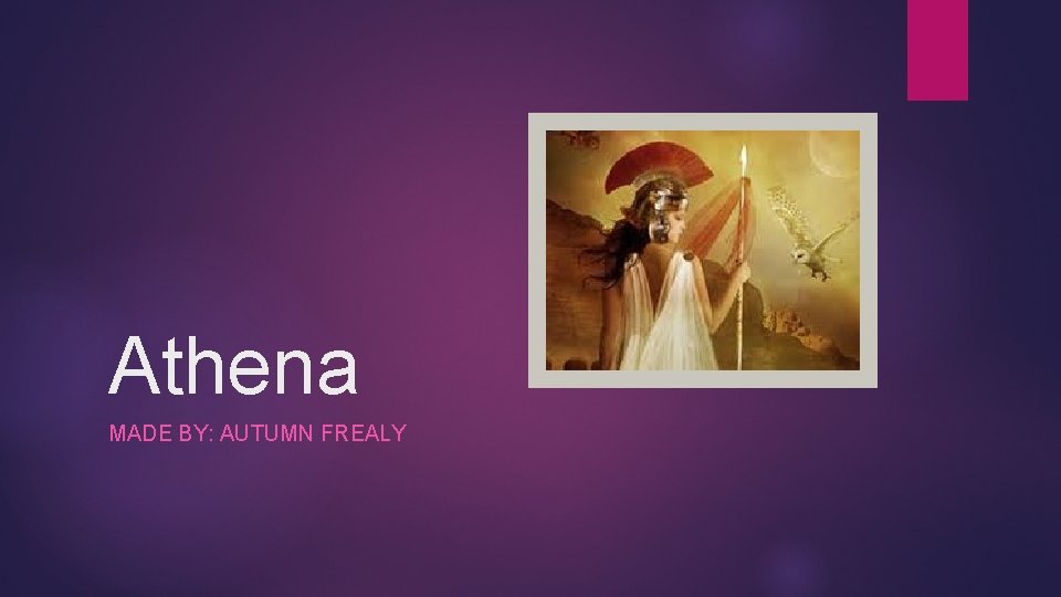 Athena MADE BY AUTUMN FREALY Birth or Origin