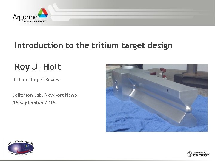 Introduction to the tritium target design Roy J