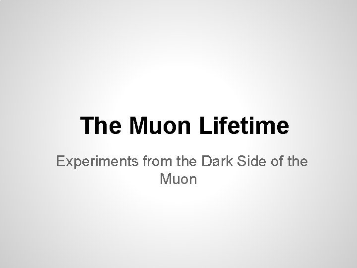 The Muon Lifetime Experiments from the Dark Side
