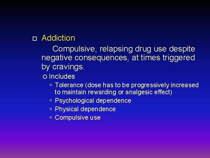 DRUG ABUSE Self administration of drug or drugs