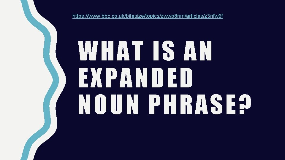 ADJECTIVES AND EXPANDED NOUN PHRASES https www bbc