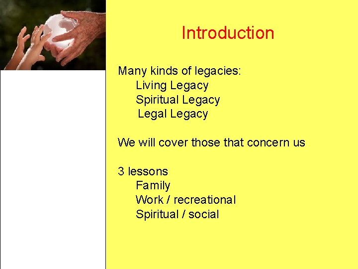 Lesson 8 Types of Legacies 3 Introduction Many