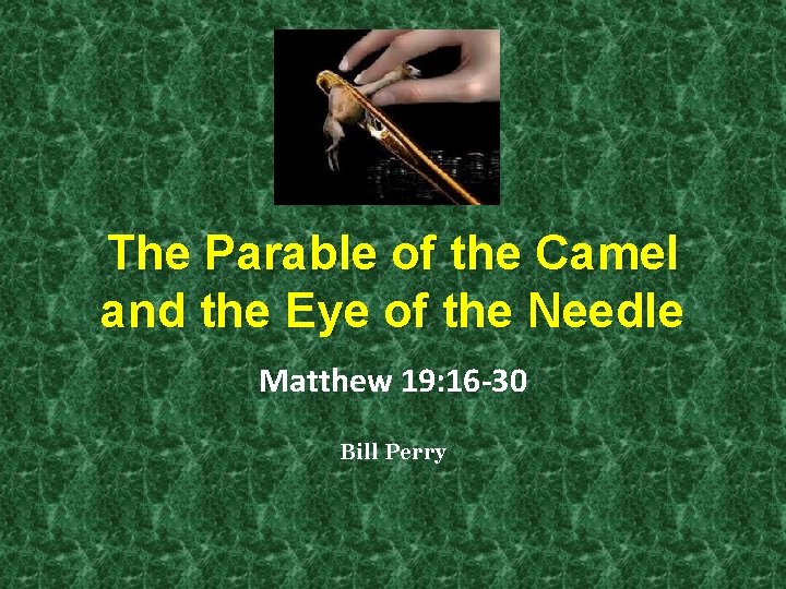 The Parable of the Camel and the Eye