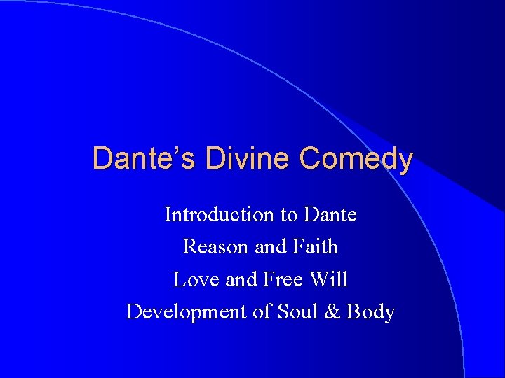 Dantes Divine Comedy Introduction to Dante Reason and