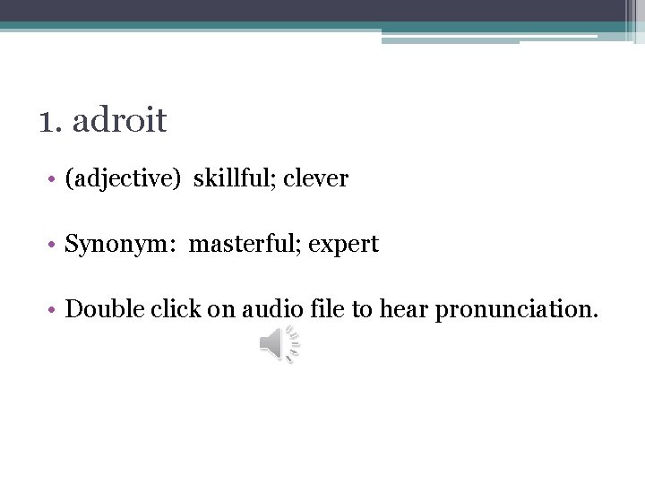 Vocabulary List 7 English 11 Honors 1 adroit