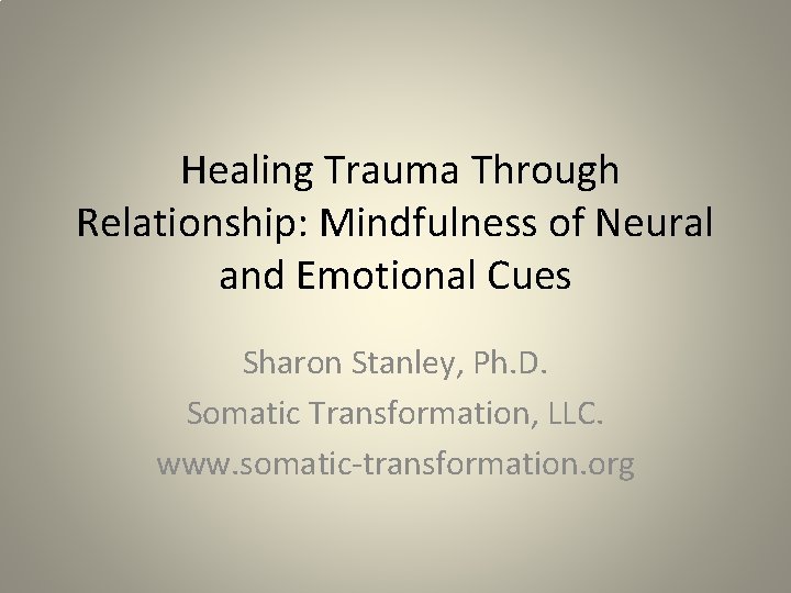 Healing Trauma Through Relationship Mindfulness of Neural and
