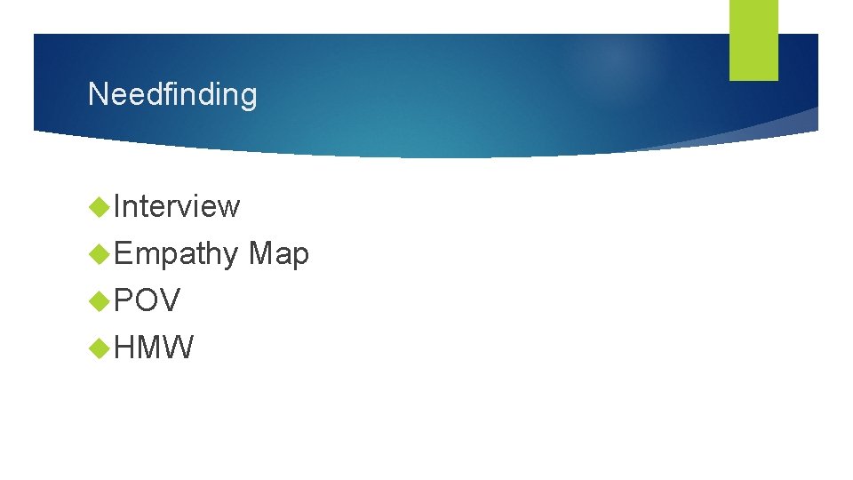 Needfinding Interview Empathy POV HMW Map Interview Empathy