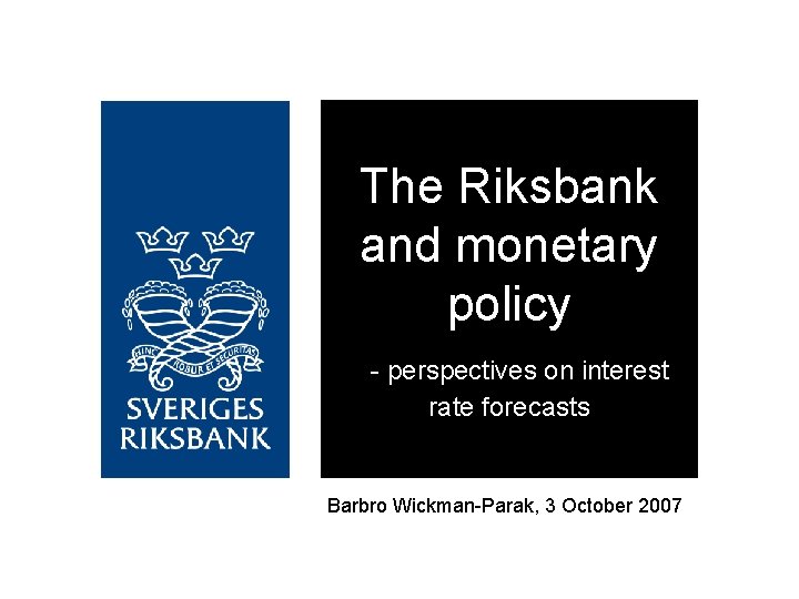 The Riksbank and monetary policy perspectives on interest
