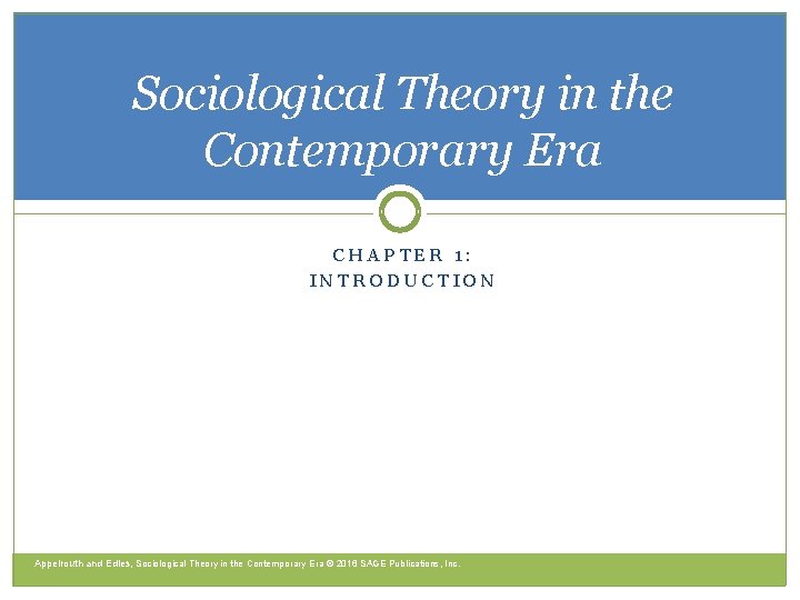Sociological Theory in the Contemporary Era CHAPTER 1