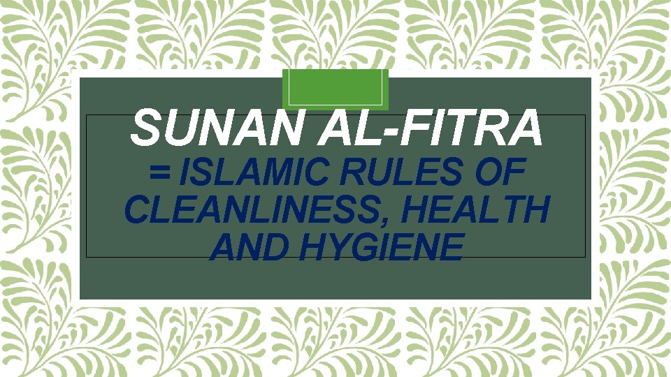 SUNAN ALFITRA ISLAMIC RULES OF CLEANLINESS HEALTH AND