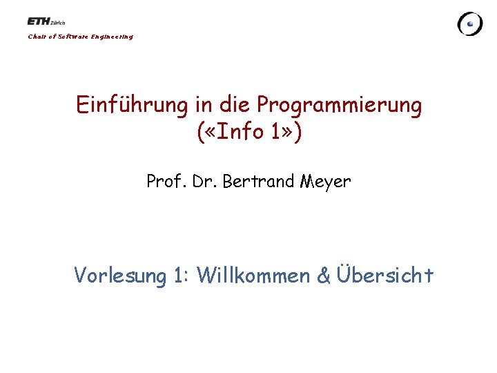 Chair of Software Engineering Einfhrung in die Programmierung