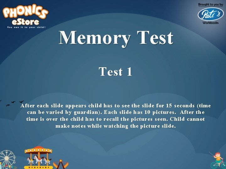 Memory Test 1 After each slide appears child