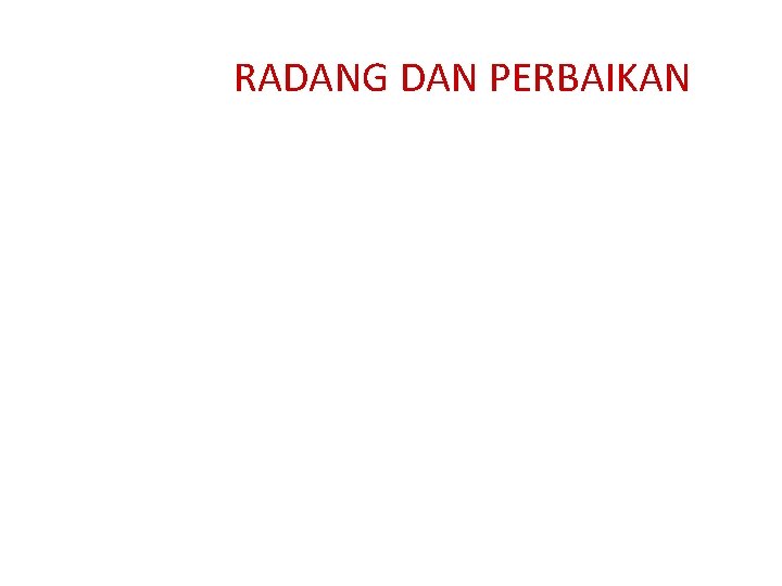 RADANG DAN PERBAIKAN RADANG DAN PERBAIKAN RADANG ADALAH