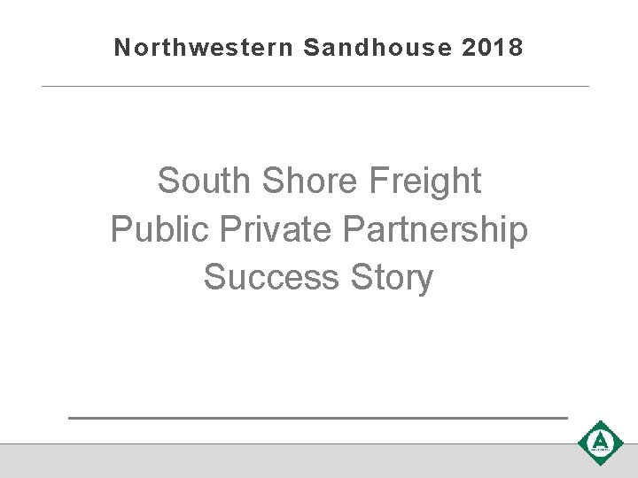 Northwestern Sandhouse 2018 South Shore Freight Public Private