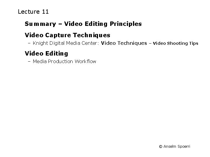 Lecture 11 Summary Video Editing Principles Video Capture