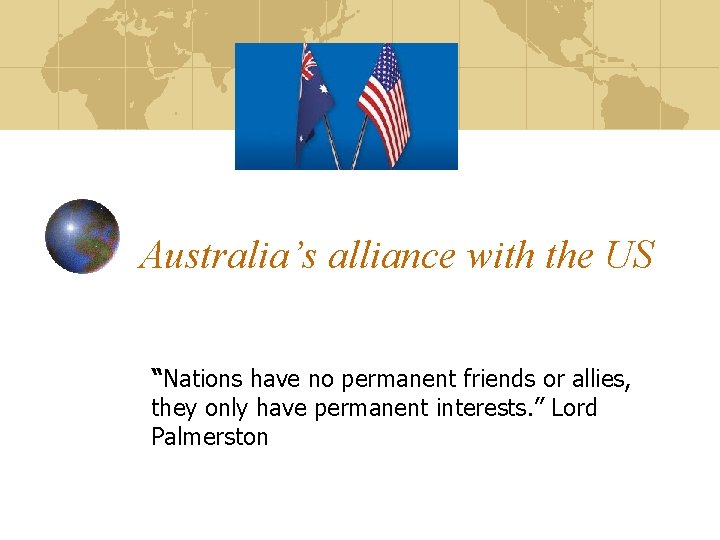 Australias alliance with the US Nations have no