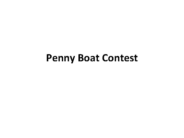 Penny Boat Contest Start your Experimental Design Diagram