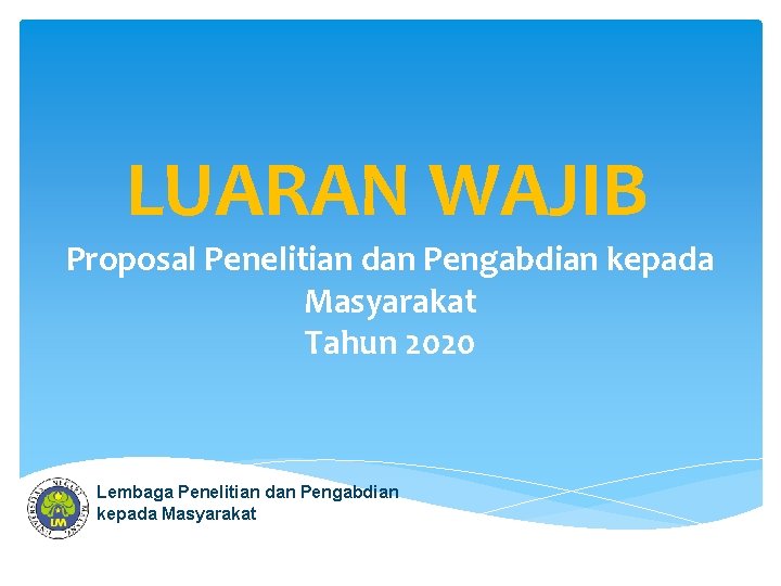 LUARAN WAJIB Proposal Penelitian dan Pengabdian kepada Masyarakat