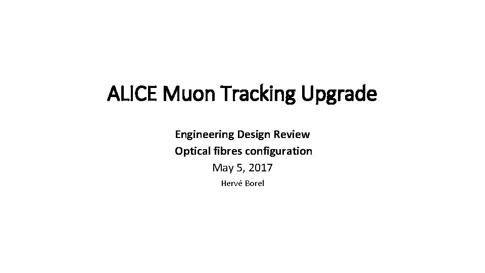 ALICE Muon Tracking Upgrade Engineering Design Review Optical