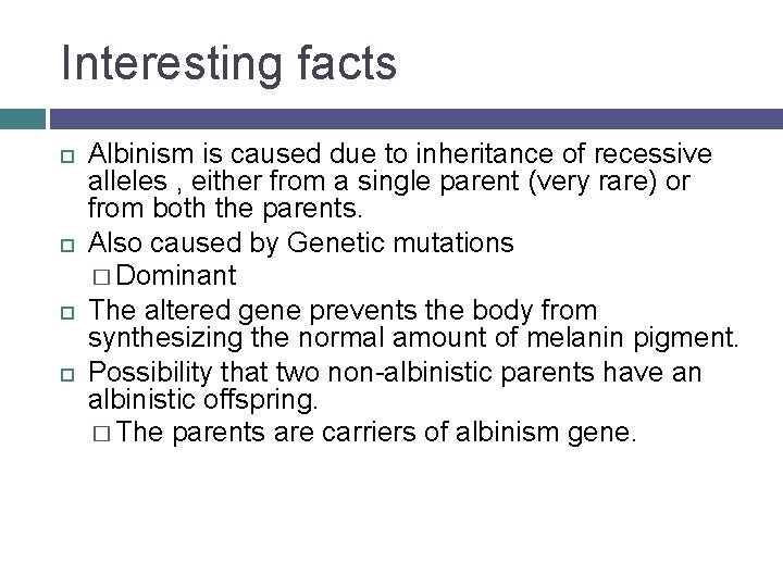 ALBINISM Britany Garcia What is Albinism Albinism is