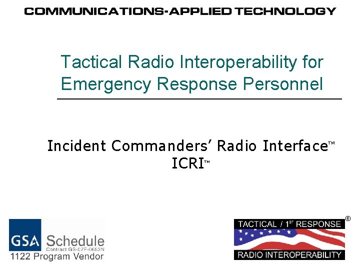 Tactical Radio Interoperability for Emergency Response Personnel Incident