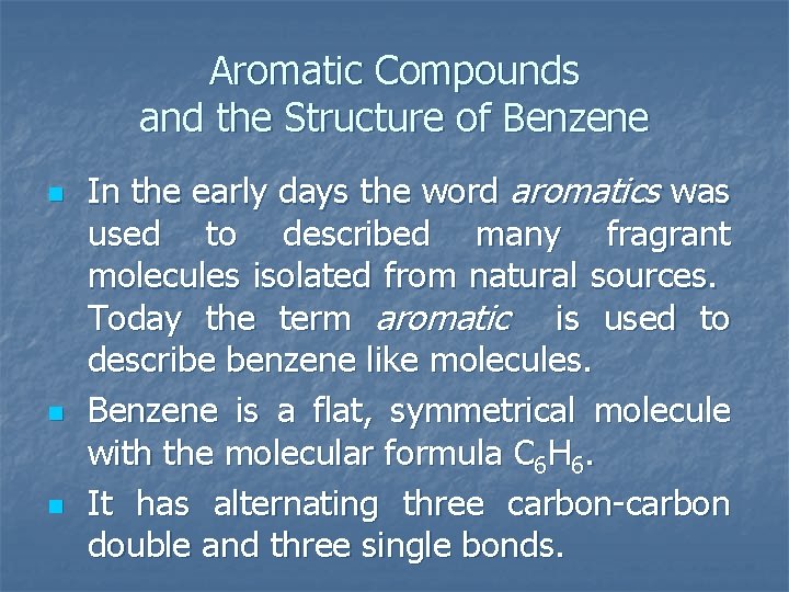 Aromatic Compounds and Benzene Aromatic compounds contain benzene