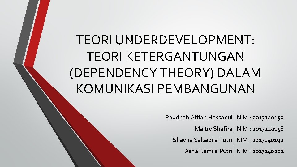 TEORI UNDERDEVELOPMENT TEORI KETERGANTUNGAN DEPENDENCY THEORY DALAM ...