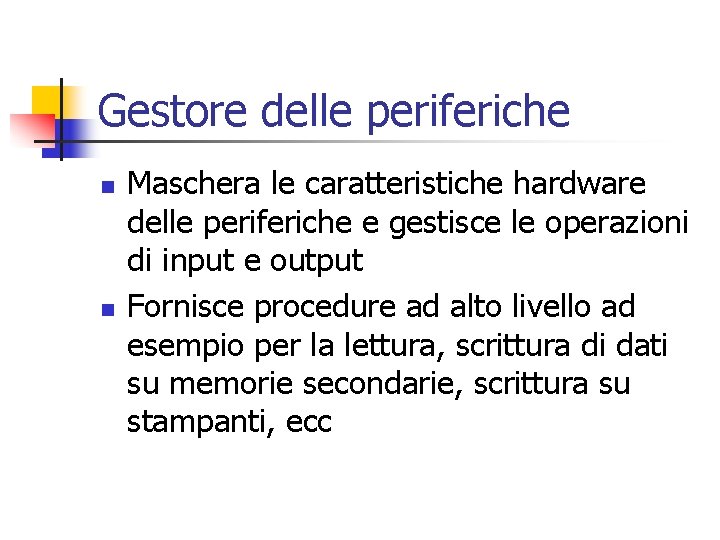 Software di base n n Il sistema operativo