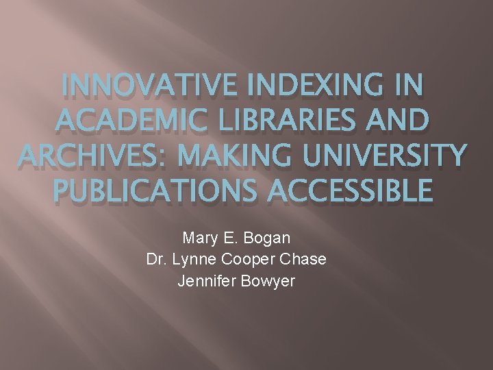 INNOVATIVE INDEXING IN ACADEMIC LIBRARIES AND ARCHIVES MAKING