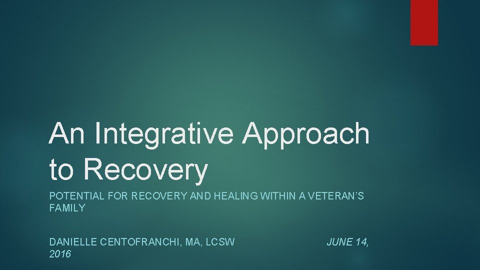 An Integrative Approach to Recovery POTENTIAL FOR RECOVERY