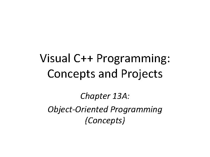 Visual C Programming Concepts and Projects Chapter 13