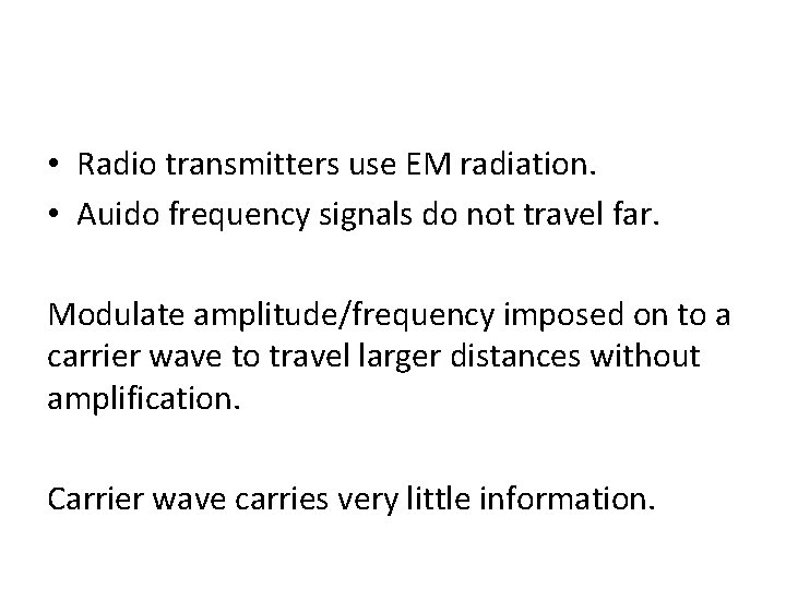 Wireless Communications Radio transmitters use EM radiation Auido